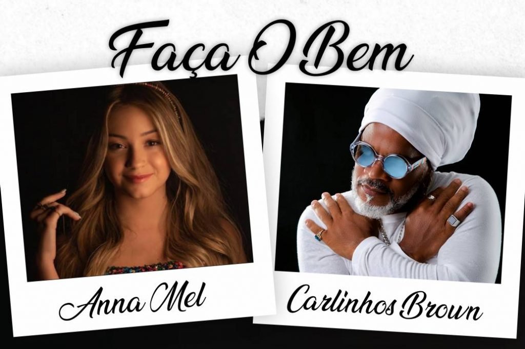 Anna Mel se junta a Carlinhos Brown no lançamento de Faça o Bem ...