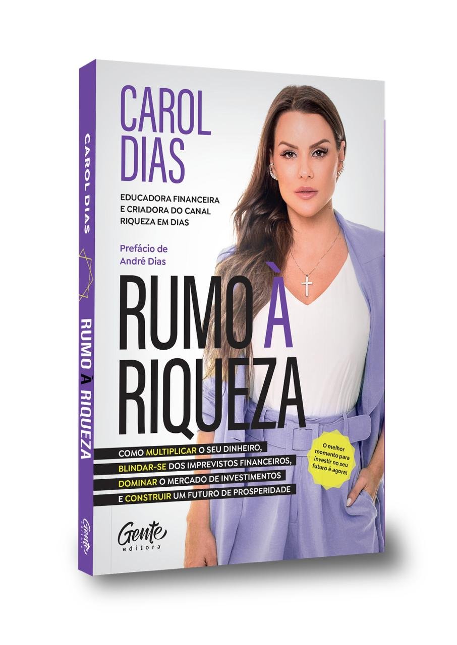 Rumo à Riqueza: ex-panicat Carol Dias lança livro sobre finanças ...